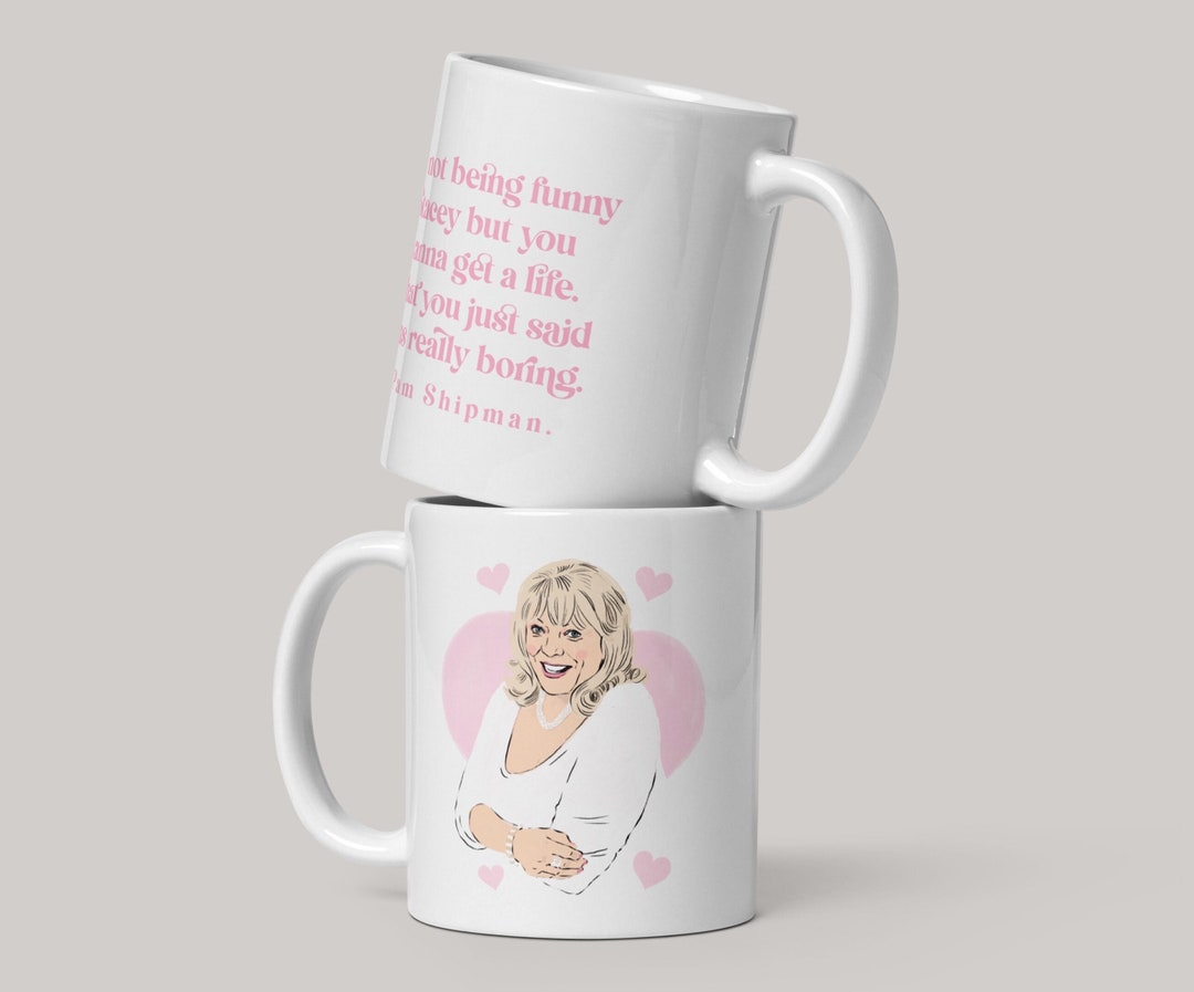 Pam Shipman Mug | Gavin & Stacey Quotes Funny Humorous British Tv ...