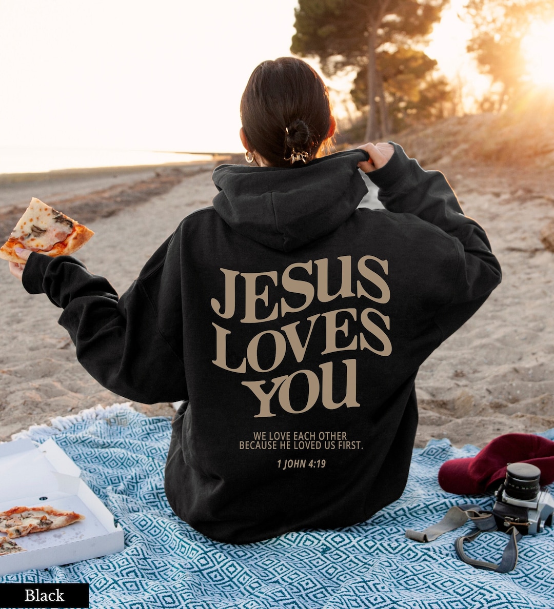 Jesus Loves You Hoodie Christian Hoodie Christian Sweatshirt Jesus ...