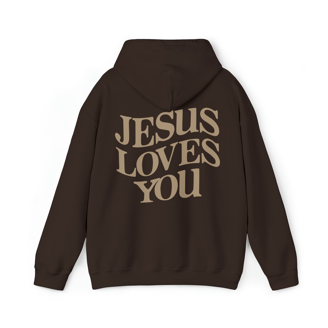 Jesus Loves You Hoodie Christian Hoodie Christian Sweatshirt Jesus