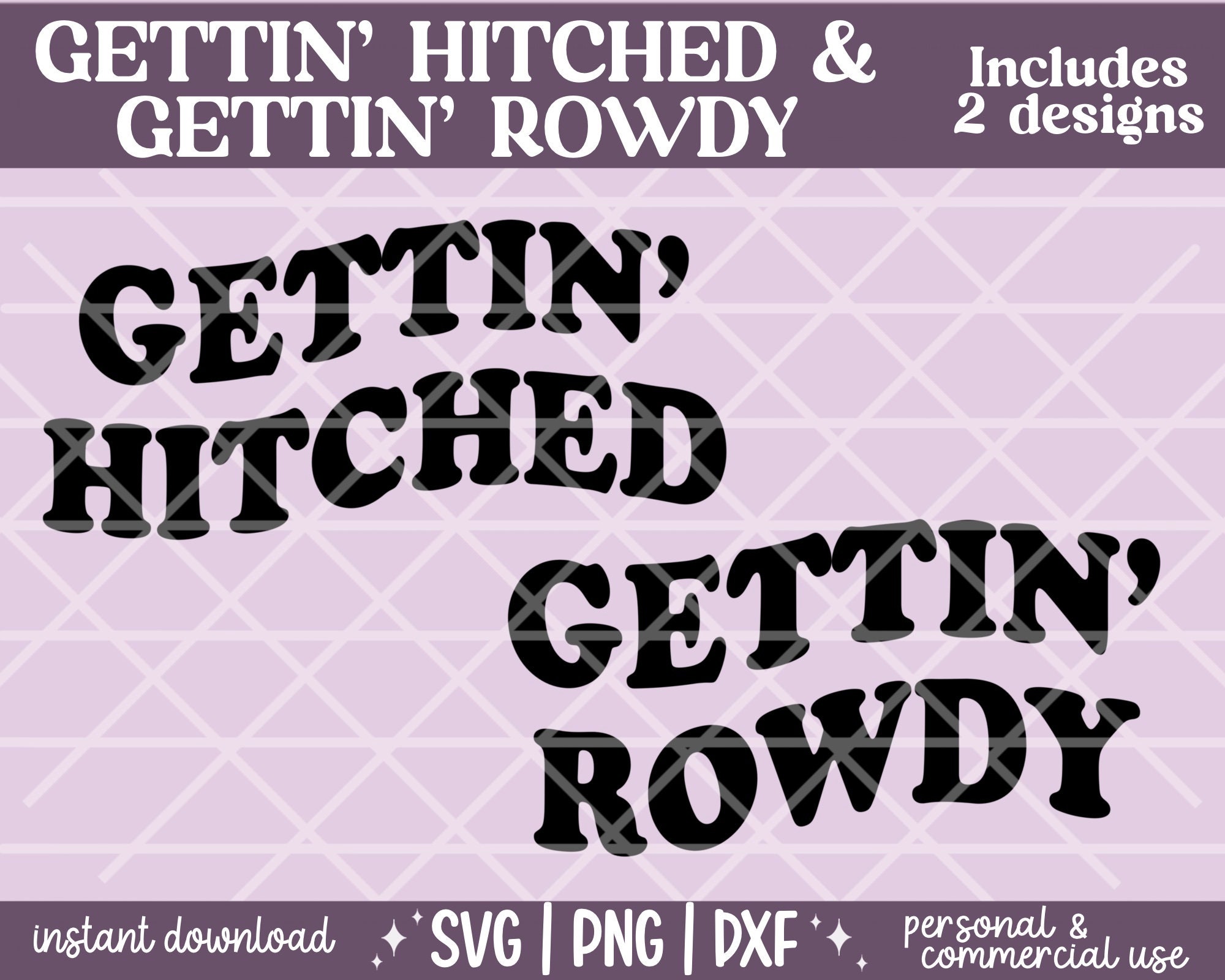 Gettin' Hitched & Gettin' Rowdy SVG, Getting Rowdy Getting Hitched ...