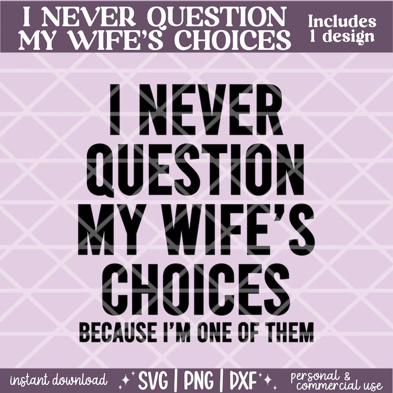 I Never Question My Wifes Choices - Etsy