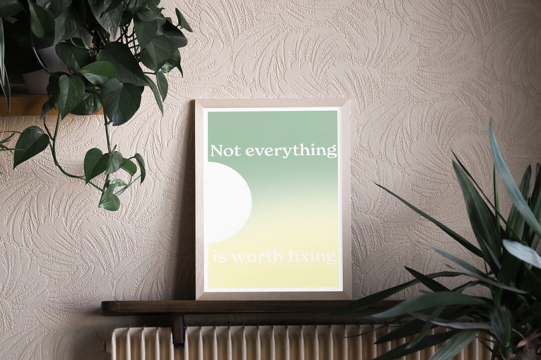 Not Everything is Worth Fixing Printable Wall Art, Instant Digital ...