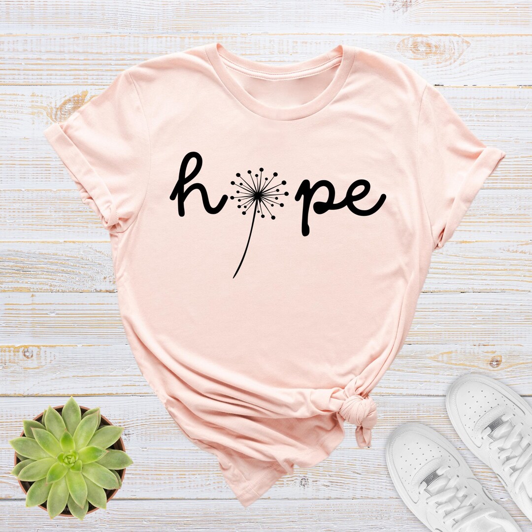 Hope Shirt, Inspirational Shirt, Wildflower T-shirt, Positive Quotes ...