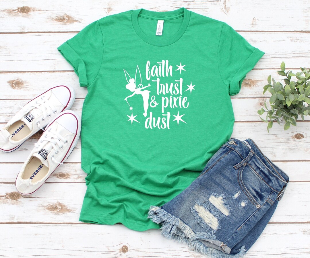 Tinkerbell Shirt Faith Trust Pixie Dust Shirt Tinkerbell for - Etsy