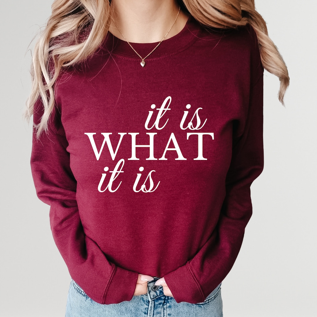 It is What It is Hoodie, Funny Sayings Sweatshirt, Women Gift Hoodie ...