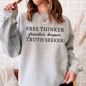 Free Thinker Freedom Keeper Truth Seeker Sweatshirt, Conservative Hoodie, Medical Freedom Shirt ...