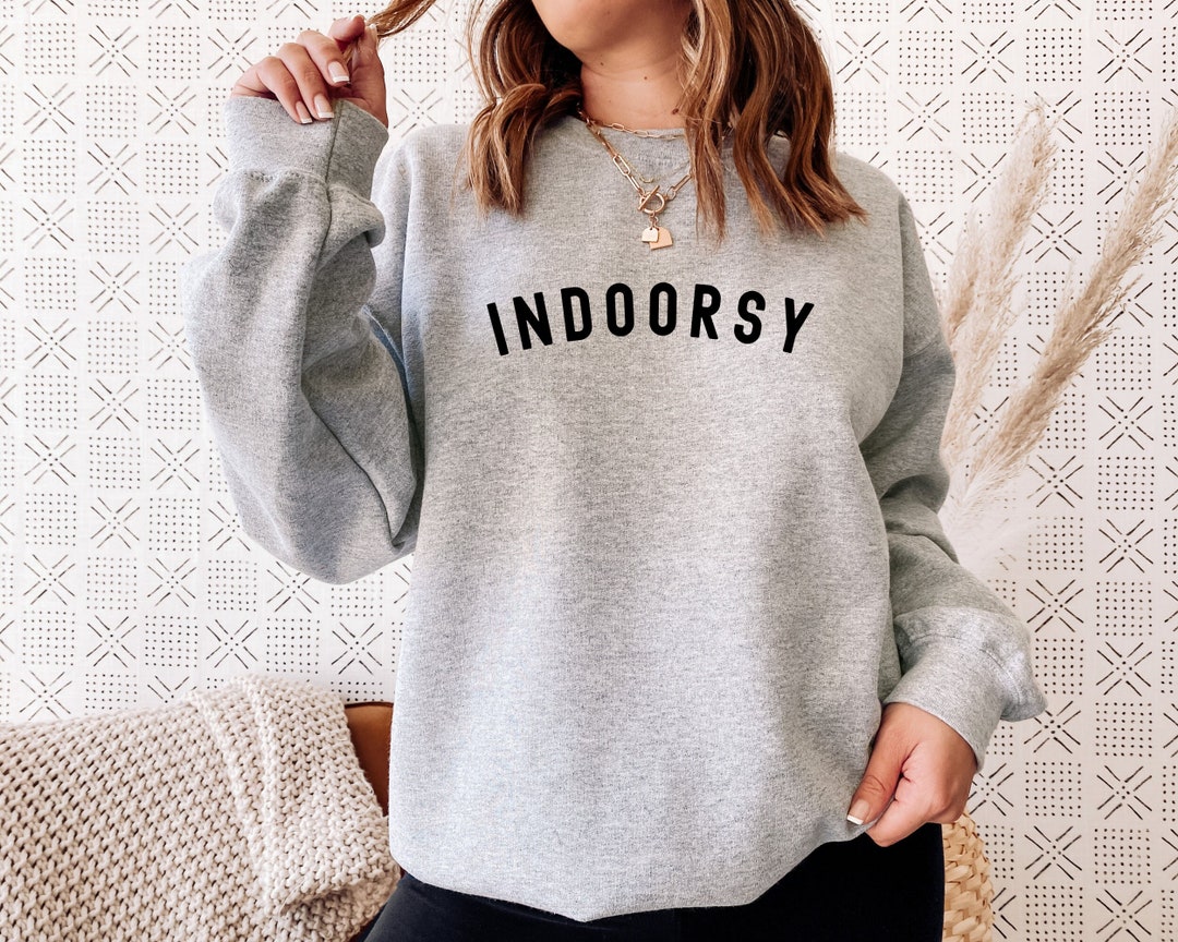 Indoorsy Sweatshirt, Cozy Sweatshirt, Homebody Sweatshirt, Winter ...
