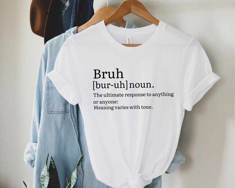 Bruh Definition Shirt Funny Bruh Tee Sarcastic Shirts Funny - Etsy