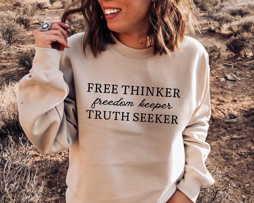 Free Thinker Sweatshirt: Freedom Keeper Truth Seeker, Activist Hoodie ...