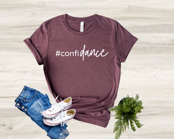 Confidance Shirt Funny Dance T-shirt Dancer Gifts Dance - Etsy