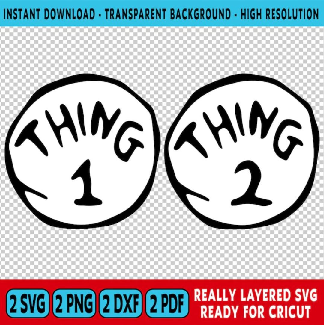 Thing 1 and Thing 2 SVG / Thing 1 and Thing 2 Svg Png Pdf / Thing 1 and ...