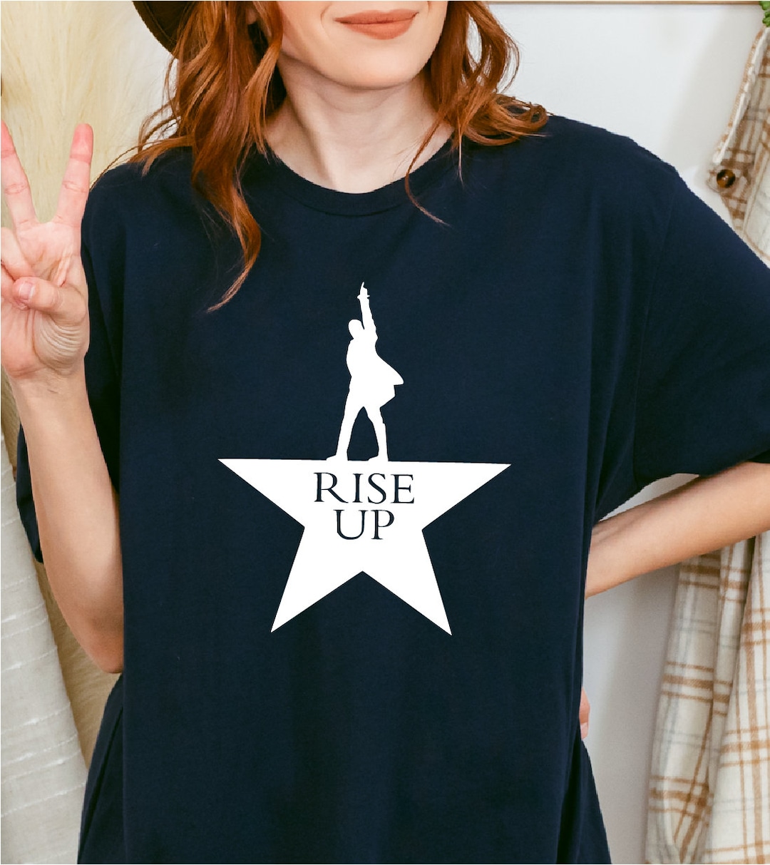 Rise up Alexander Hamilton Tshirt, Hamilton T-shirts, Hamilton Shirt ...