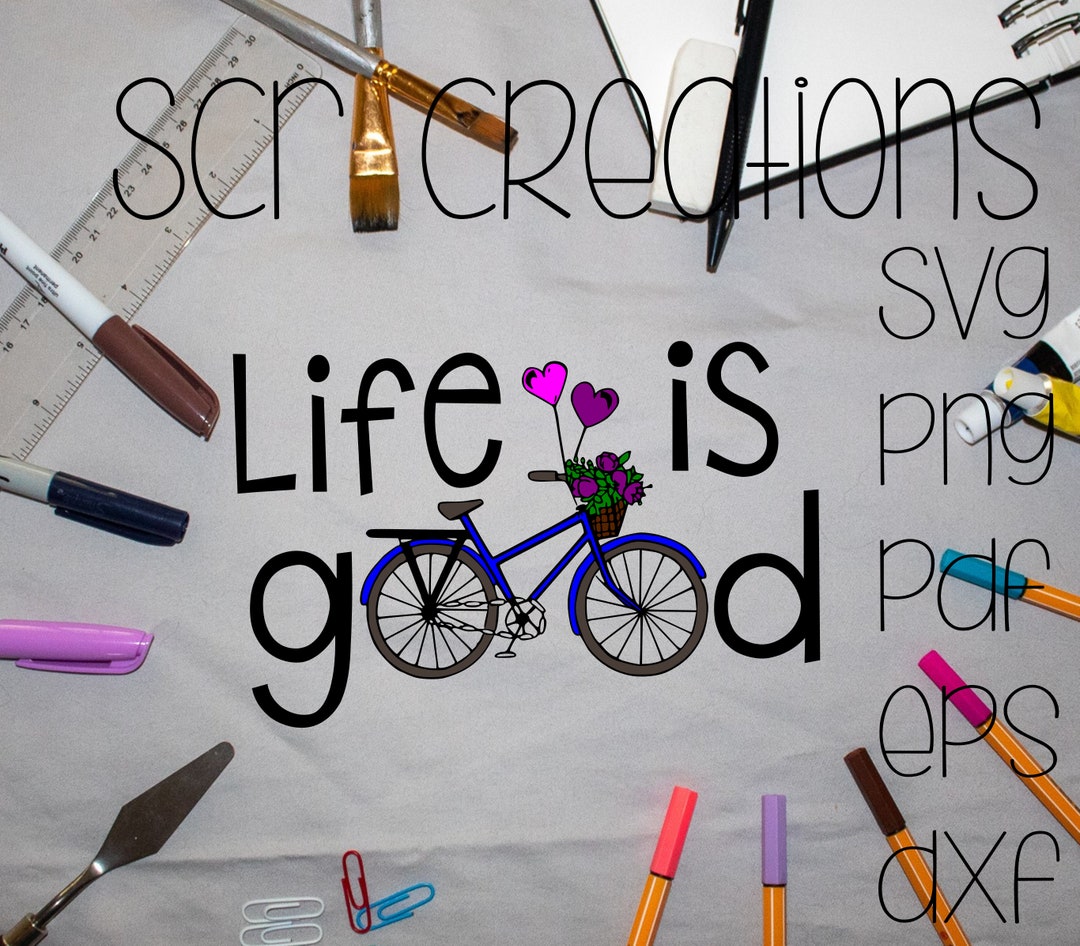 Life is Good Bicycle, Adventure, Svg, Png, Dxf, Eps and Pdf Files ...