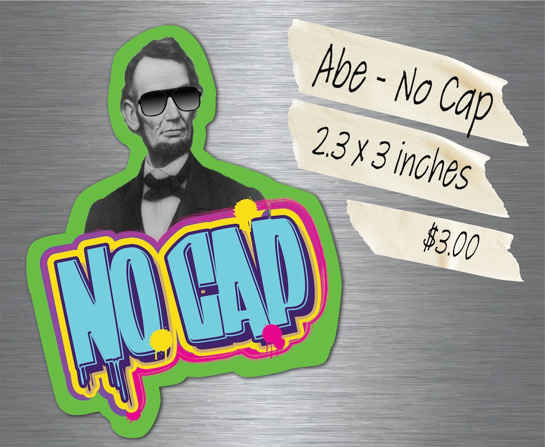 Abraham Lincoln - No Cap Vinyl Sticker | Honest Abe | History Sticker ...