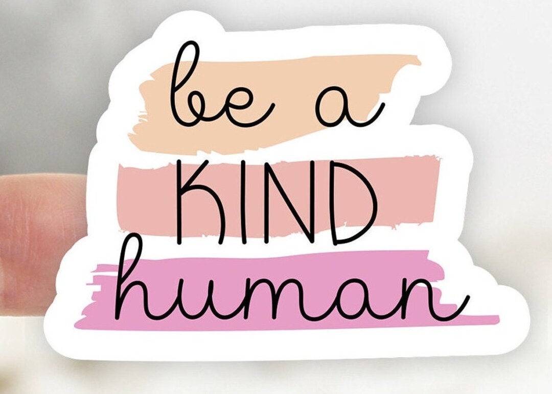 Be a Kind Human Vinyl Sticker, Hydroflask Sticker, Cute Stickers ...