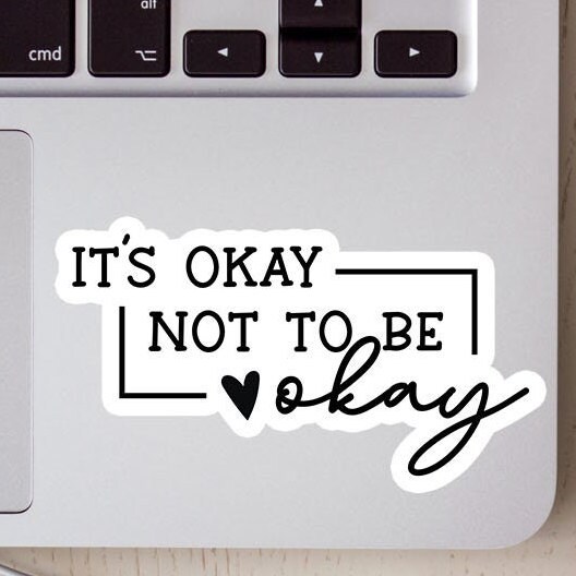 It's Okay Not to Be Okay Sticker - Waterproof Vinyl Decal - Etsy