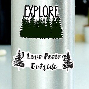 I Love Peeing Outside Sticker, Funny Sticker, Outdoorsy Sticker, Hiking ...