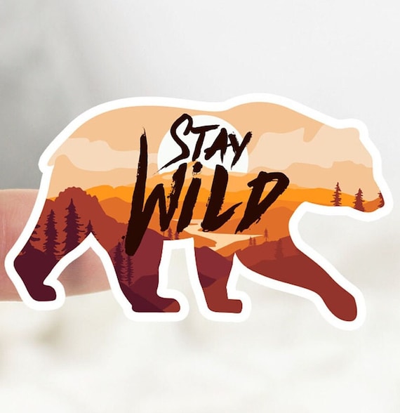 Stay Wild Bear Sticker Outdoorsy Sticker Waterproof Vinyl - Etsy