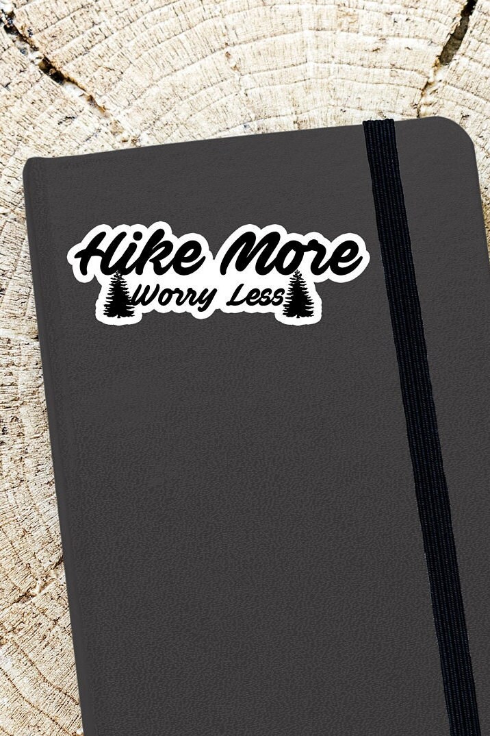 Hike More Worry Less Sticker, Gift for Hikers, Outdoorsy Stickers ...