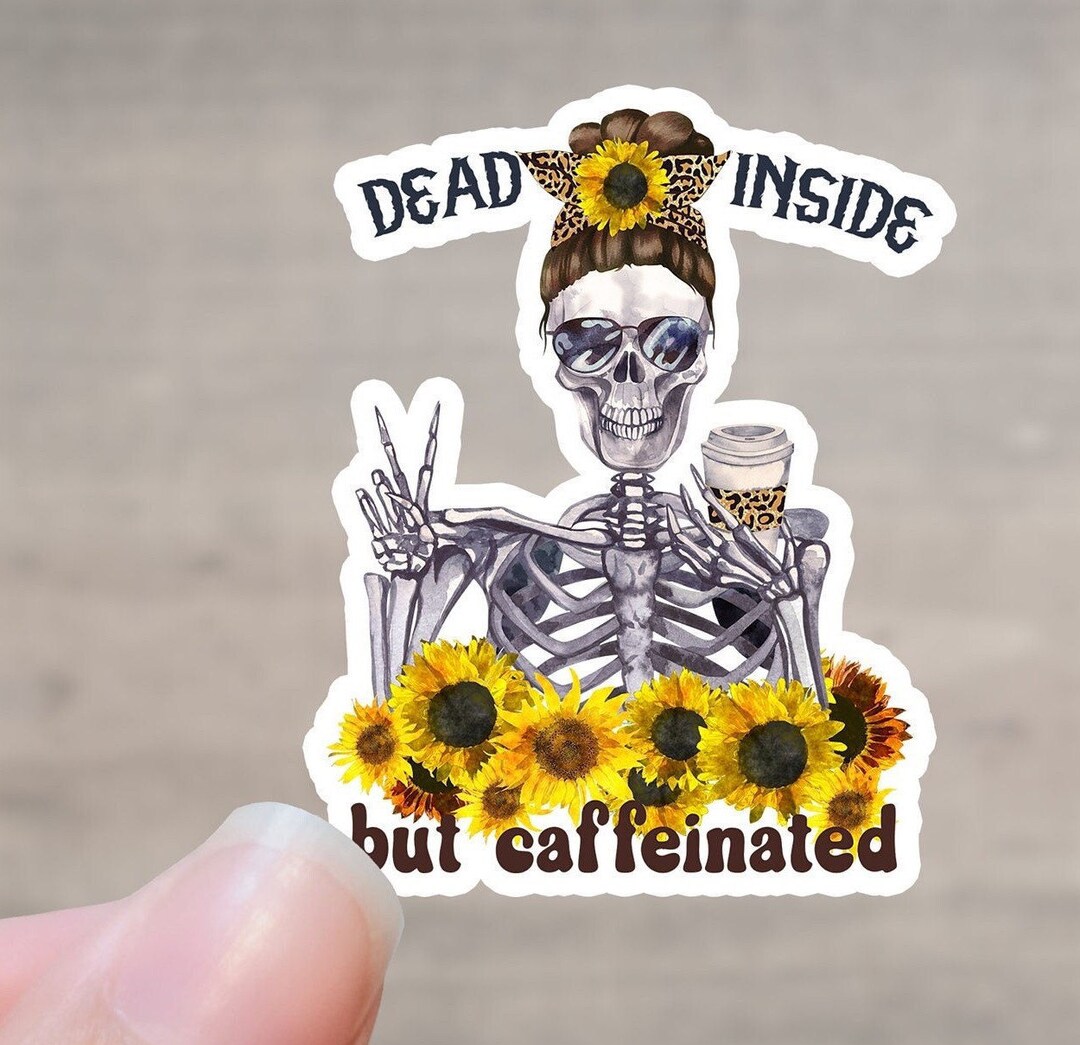 Dead Inside Sticker, Funny Sticker, Coffee Sticker, Laptop Sticker ...