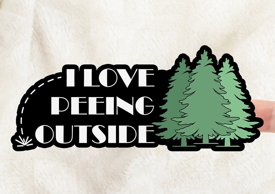 Outdoor Peeing Sticker, I Love Peeing Outside Vinyl Waterproof Sticker ...