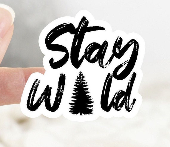 Stay Wild Outdoorsy Sticker Hiking Sticker Laptop Sticker - Etsy