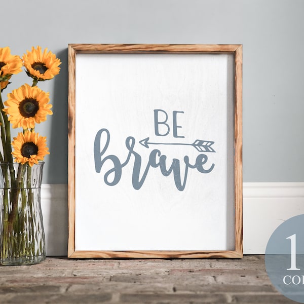 Be Brave Sign - Etsy