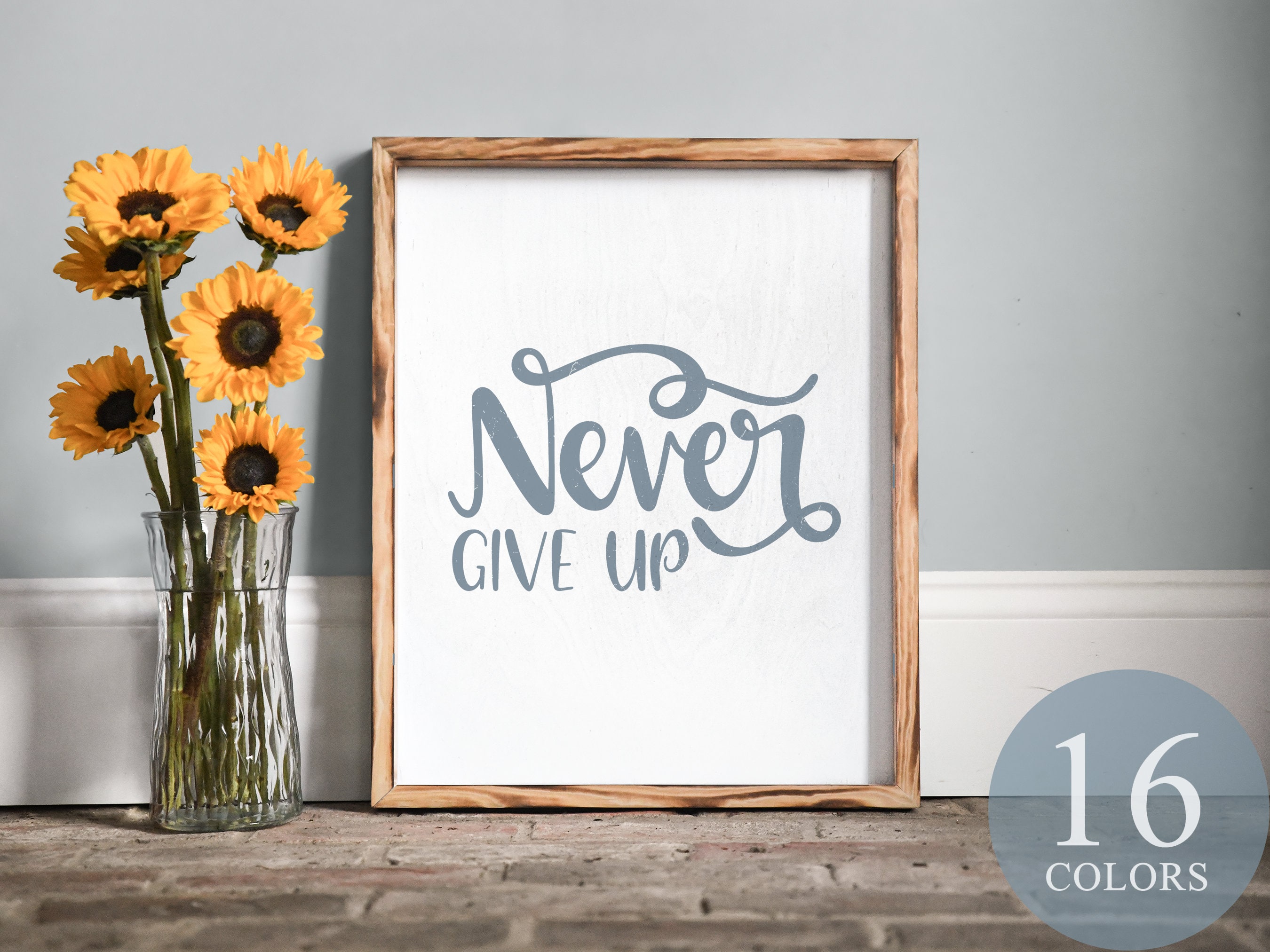 Never Give Up Never Give up Sign Encouraging Sign Farmhouse - Etsy