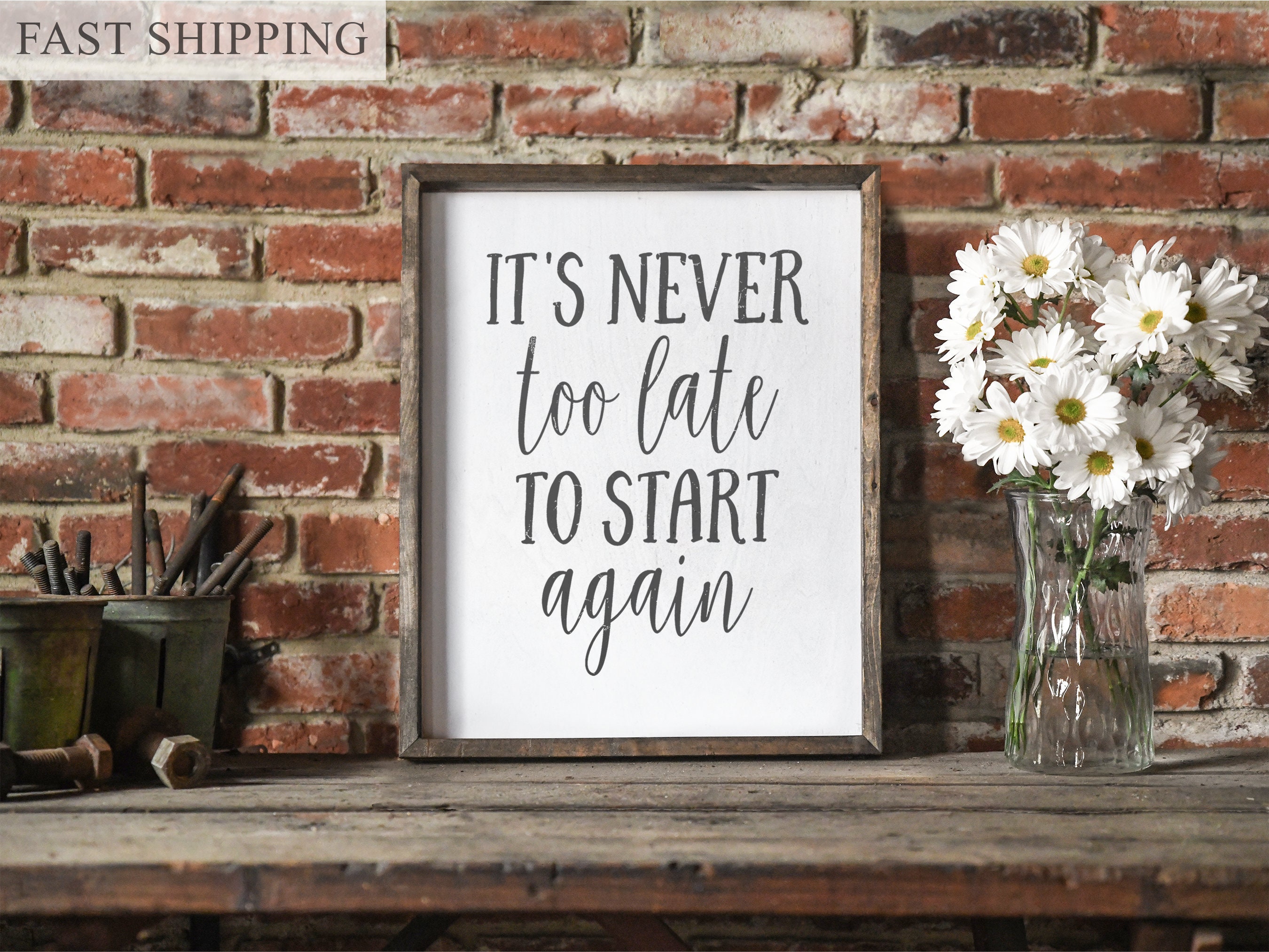 Its Never Too Late to Start Again Start Again Sign Never - Etsy
