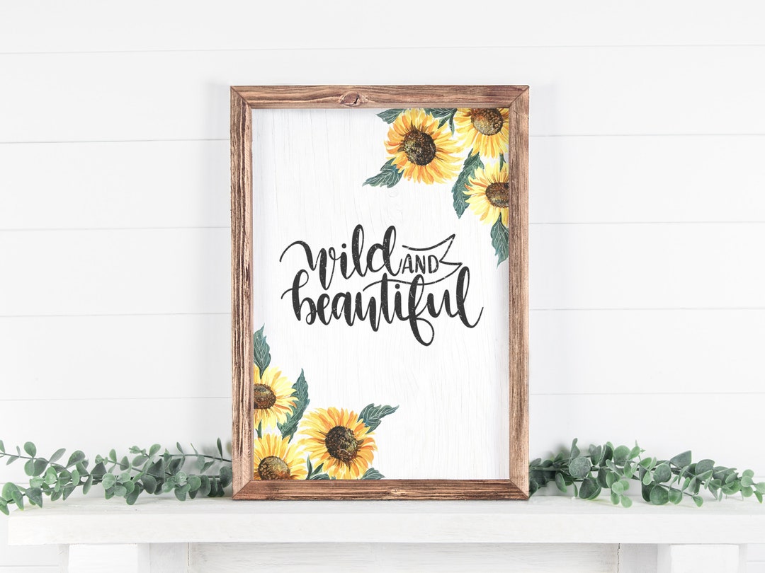 Wild and Beautiful, Inspirational Sign, Gift for Daughter, Rustic ...