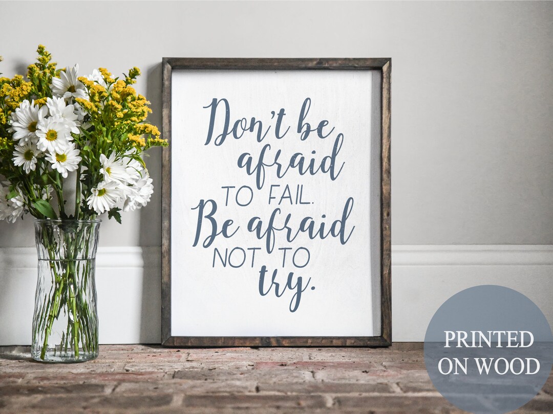 Don't Be Afraid to Fail, Be Afraid Not to Try, Rustic Office Decor ...