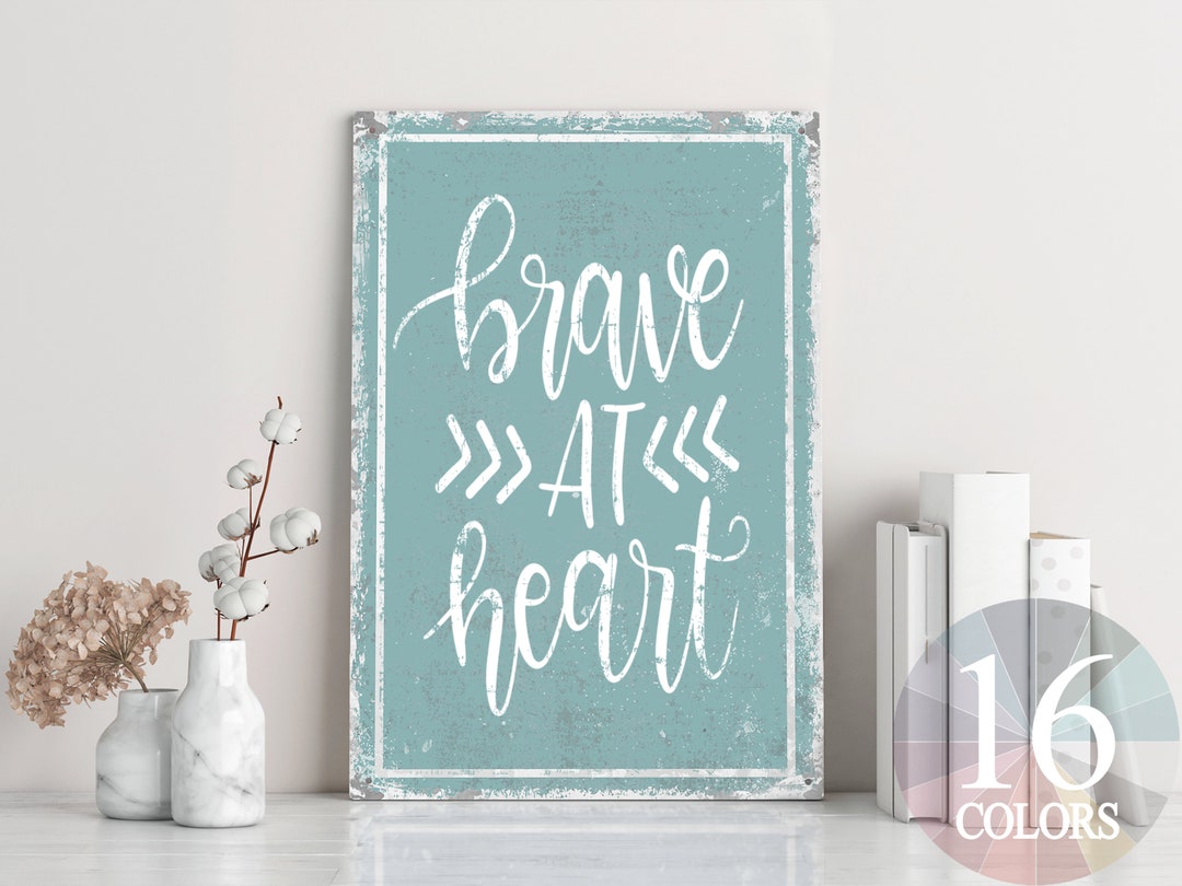 Brave at Heart, Inspirational Sign, Office Sign, Rustic Inspirational ...