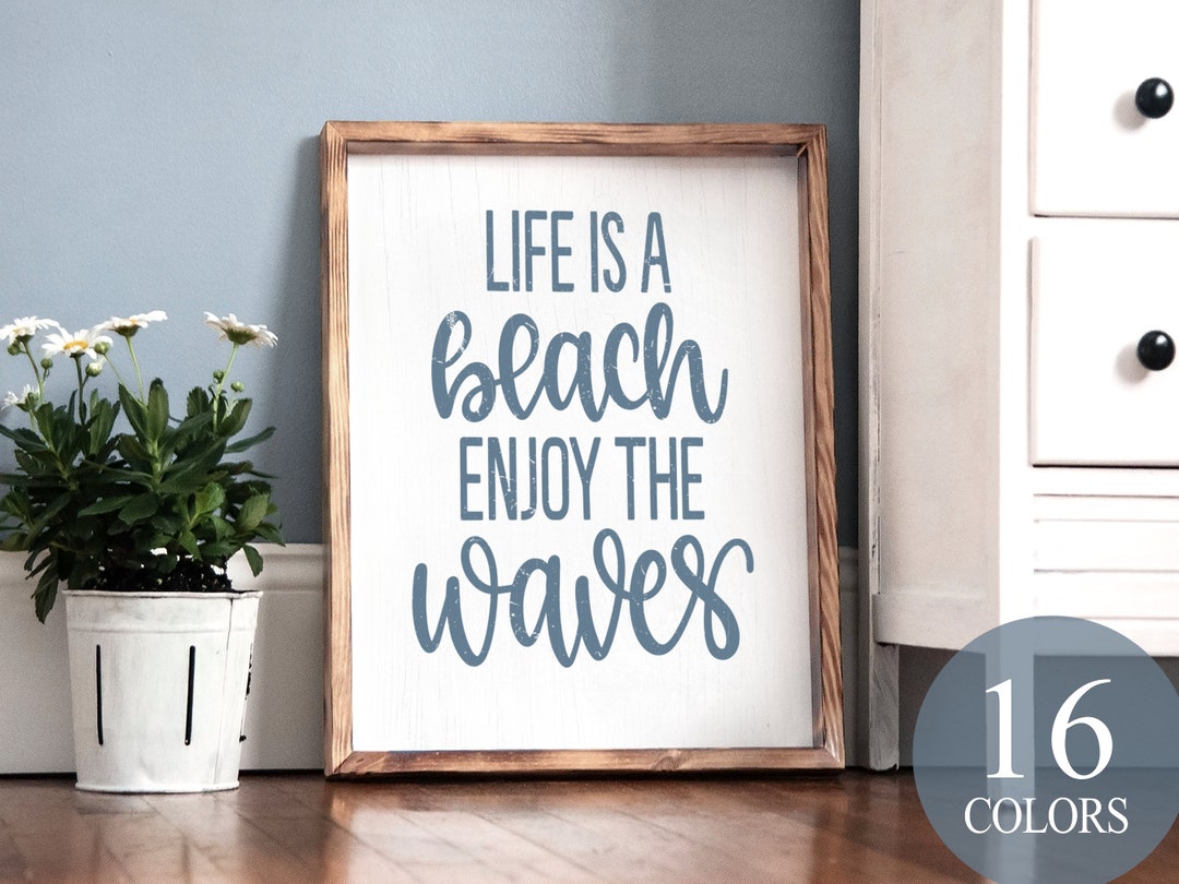 Life is a Beach Enjoy the Waves, Summer Sign, Fun Gift, Beach House ...