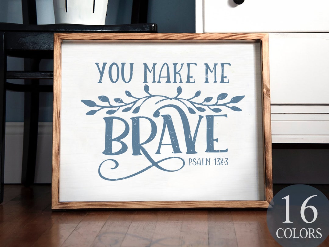You Make Me Brave, Inspirational Sign, Living Room Decor, Rustic ...