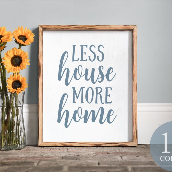 Less House More Home Sign - Etsy