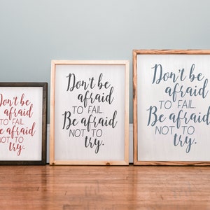 Don't Be Afraid to Fail Be Afraid Not to Try, Inspirational Sign ...