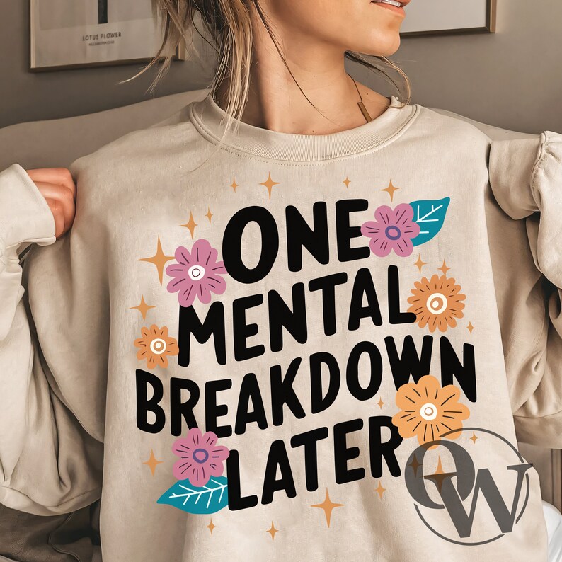 One Mental Breakdown Later SVG, Sarcastic SVG, Inspirational Svg ...