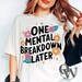 One Mental Breakdown Later SVG, Sarcastic SVG, Inspirational Svg ...
