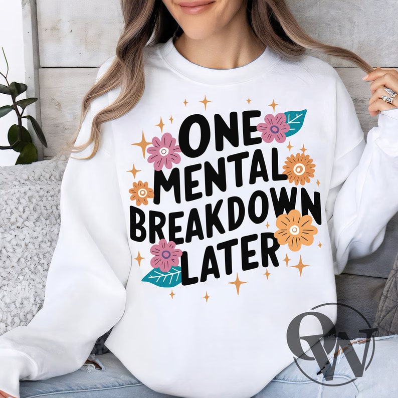 One Mental Breakdown Later SVG, Sarcastic SVG, Inspirational Svg ...