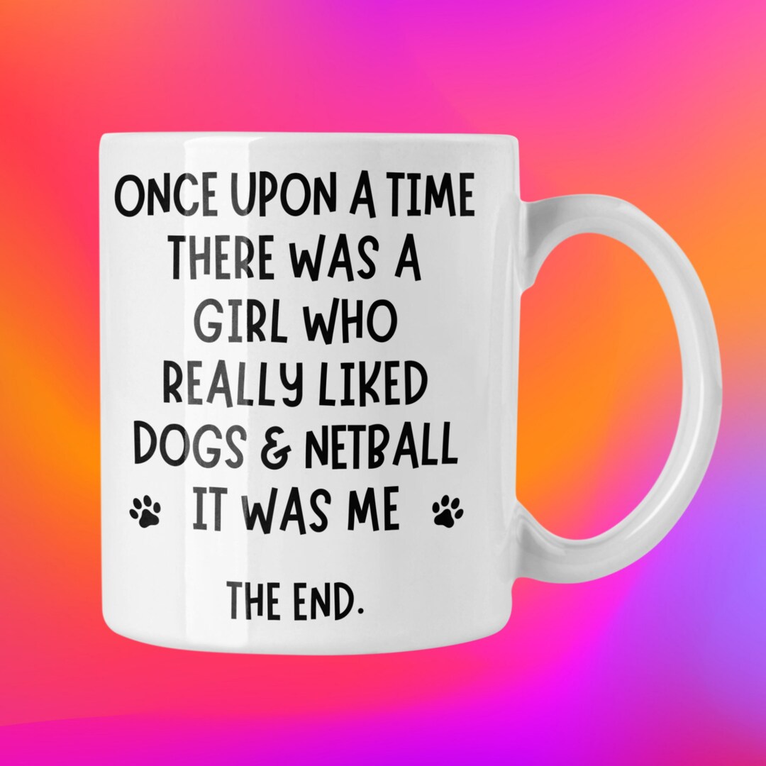 A Girl Who Really Liked Netball and Dogs. Netball Mug, Loves Netball ...