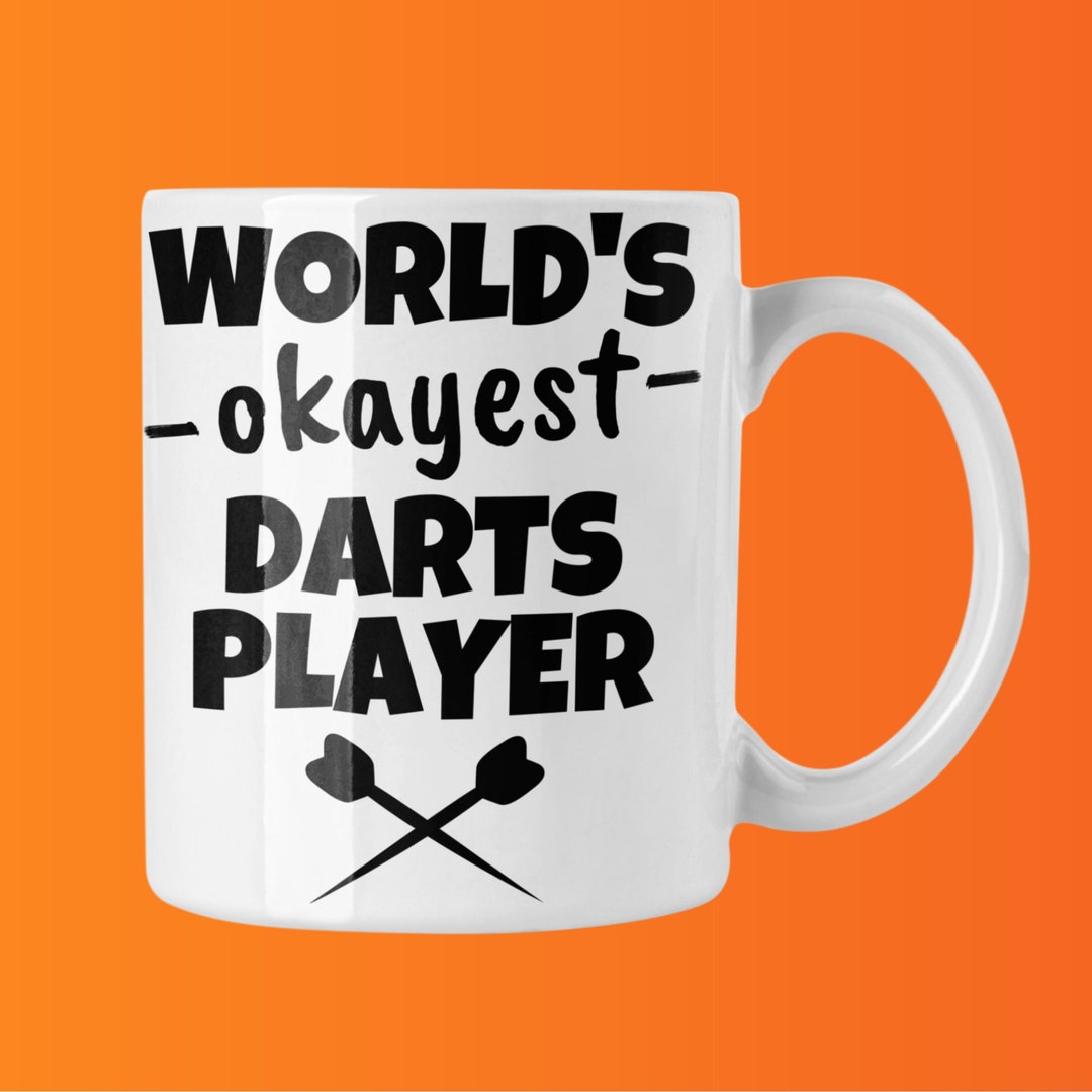 World's Okayest Darts Player. Funny Mug, Funny Darts, Loves Darts ...
