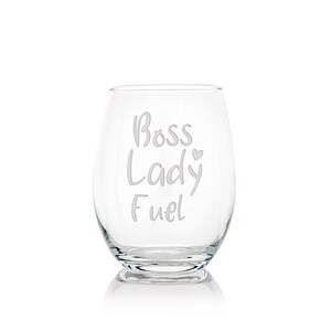 Boss Lady Fuel Stemless Wine Glass - Boss Lady, Boss Gift, Coworker ...