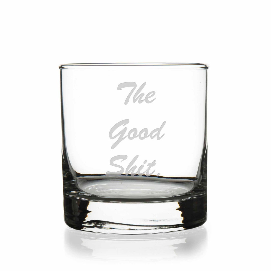 The Good Shit Round Rocks Glass Funny Glass Whiskey Glass - Etsy