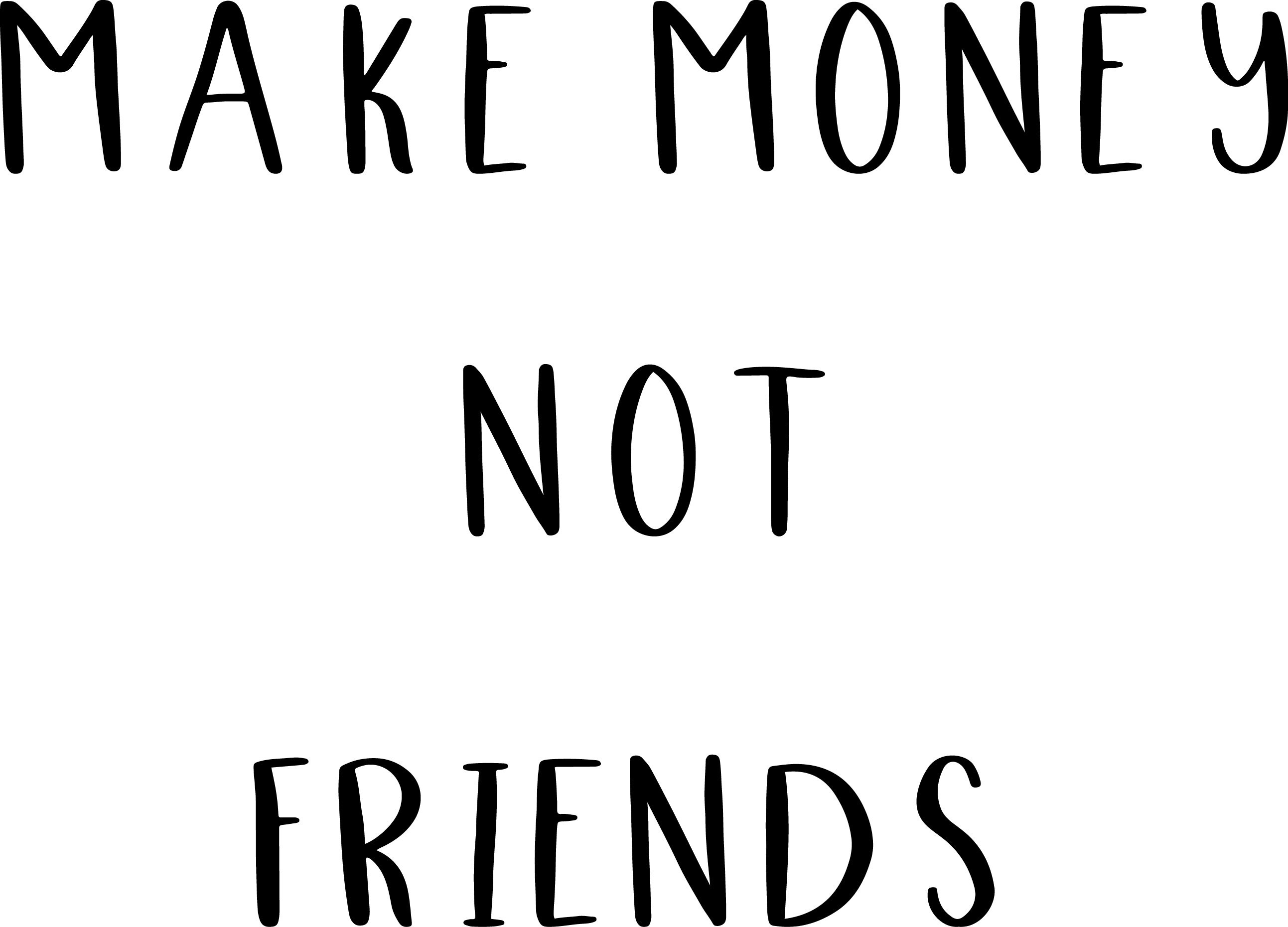 MAKE MONEY Not Friends SVG Make Money Not Friends Quote - Etsy