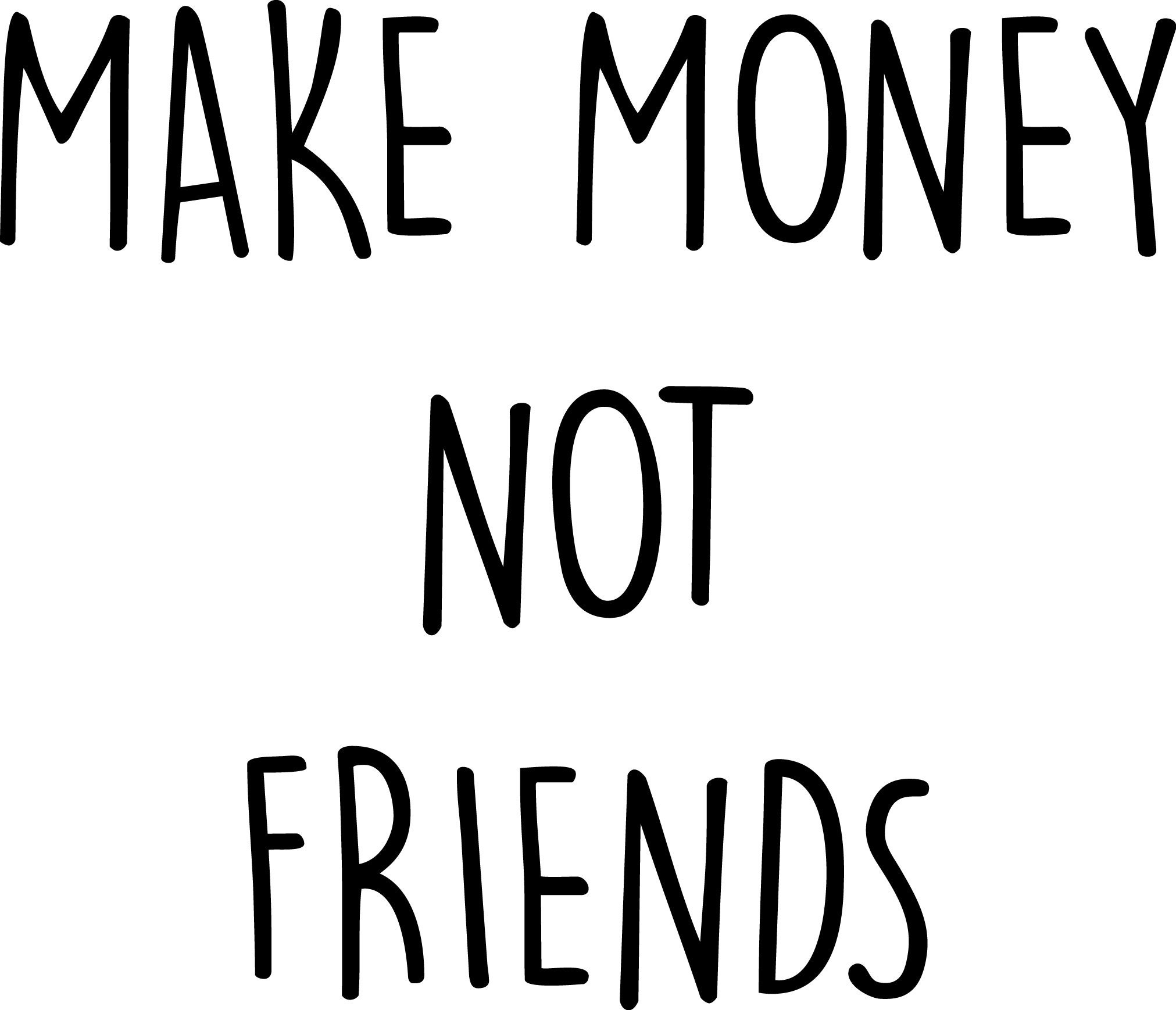 MAKE MONEY Not Friends SVG Make Money Not Friends Quote - Etsy