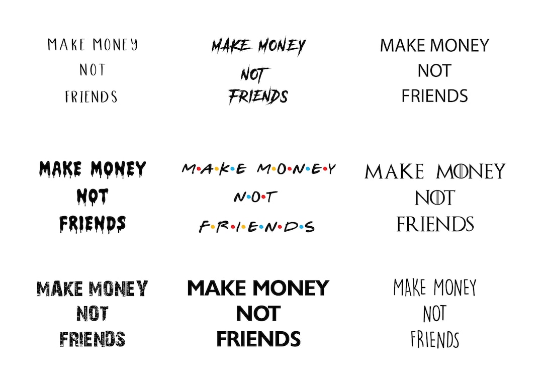MAKE MONEY Not Friends SVG, Make Money Not Friends Quote, Funny Money ...