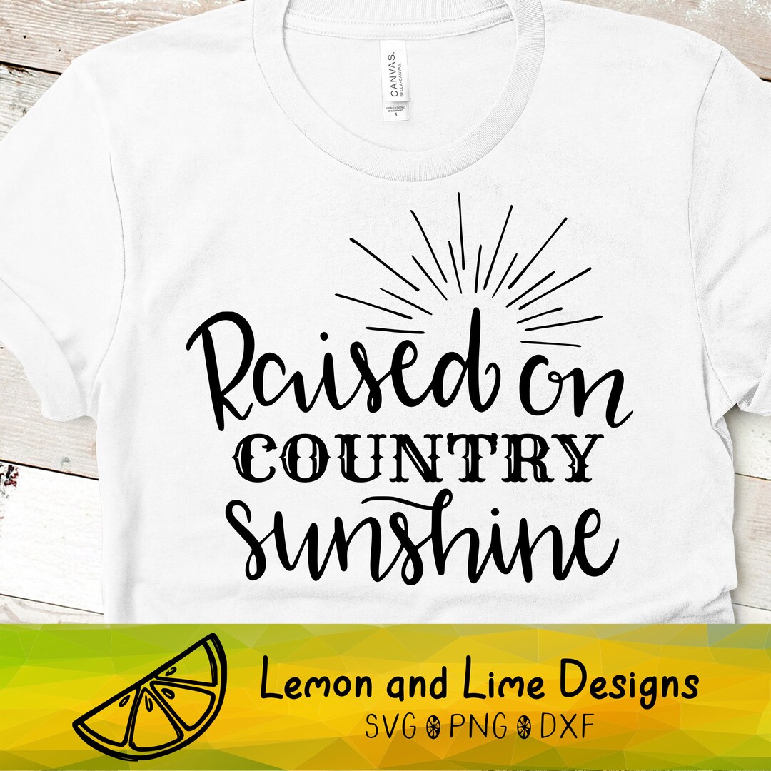 Raised on Country Sunshine SVG Cut File, Country SVG, Country Life SVG ...