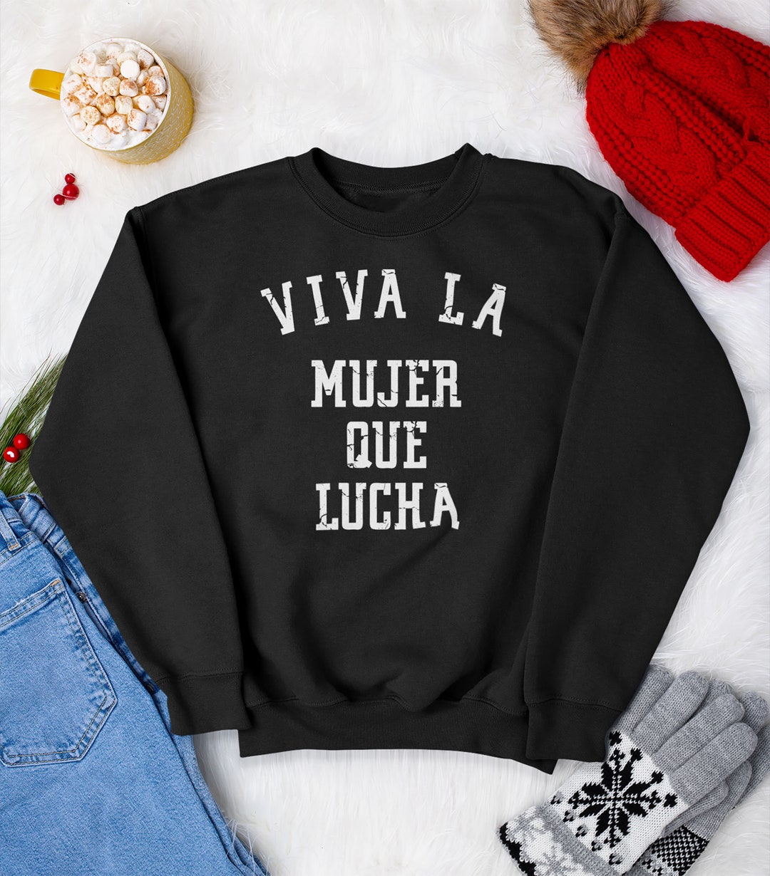 Viva La Mujer Que Lucha Sweatshirt, Strong Latina, Bilingual Y Bonita ...