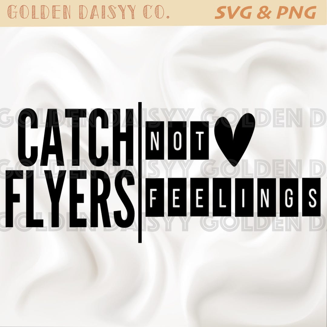 Catch Flyers Not Feelings Cheer SVG / PNG / Stunting Team / Sublimation ...