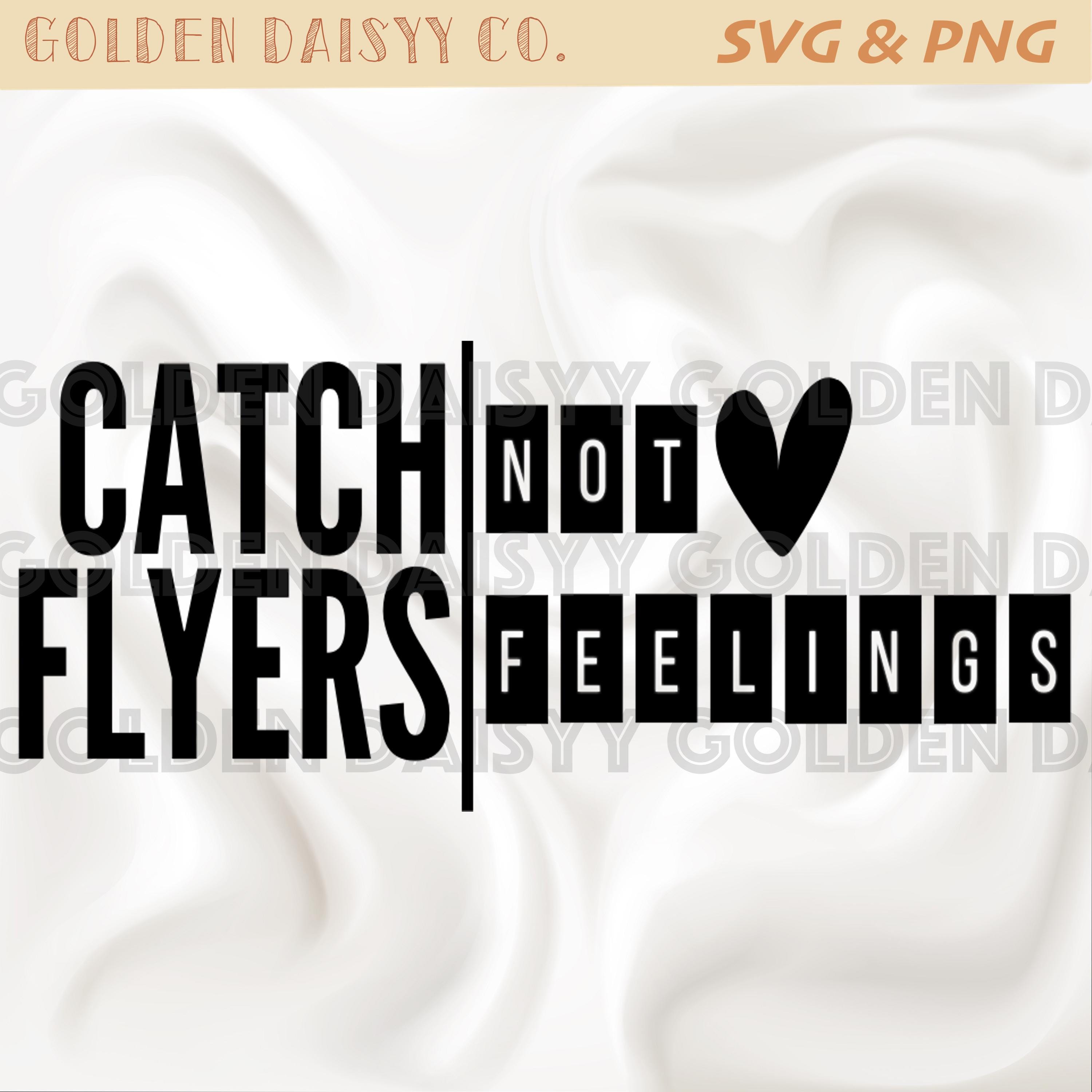 Catch Flyers Not Feelings Cheer SVG / PNG / Stunting Team / Sublimation ...